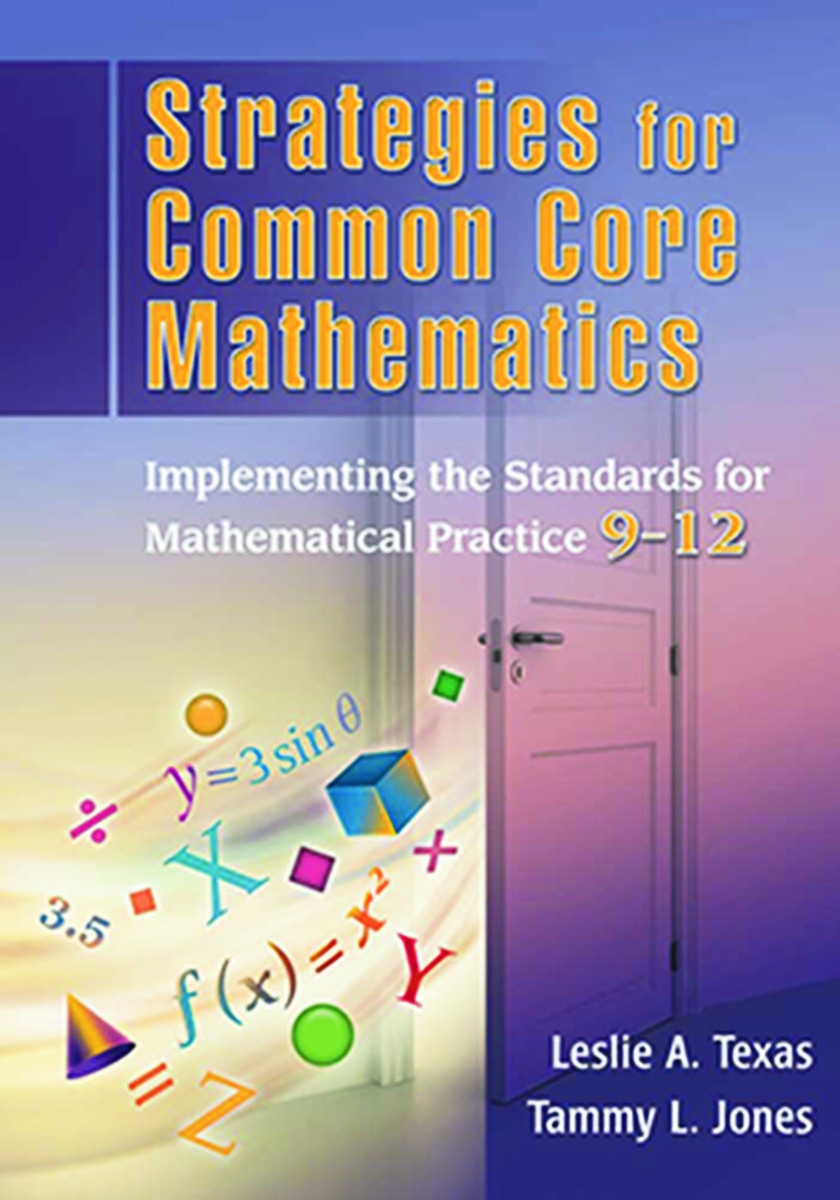 Strategies for Common Core Mathematics: Implementing the Standards for Mathematical Practice, 9 ...