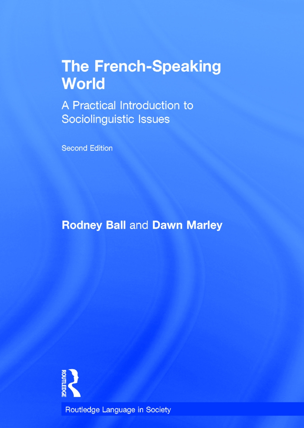 The French-Speaking World: A Practical Introduction to Sociolinguistic ...